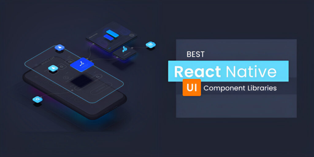 10 React Native UI Libraries You Should Know in 2023 10 React Native UI Libraries You Should Know in 2023